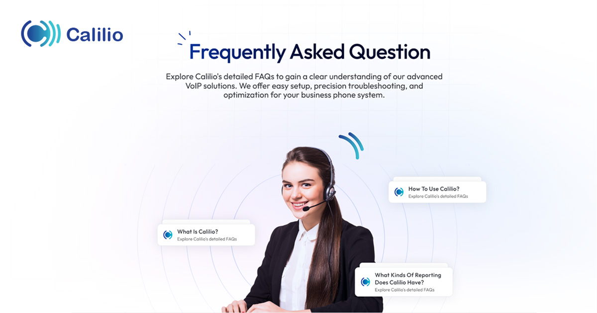 Calilio FAQs | Cloud Phone & VoIP Support | Cloud Telephony Help