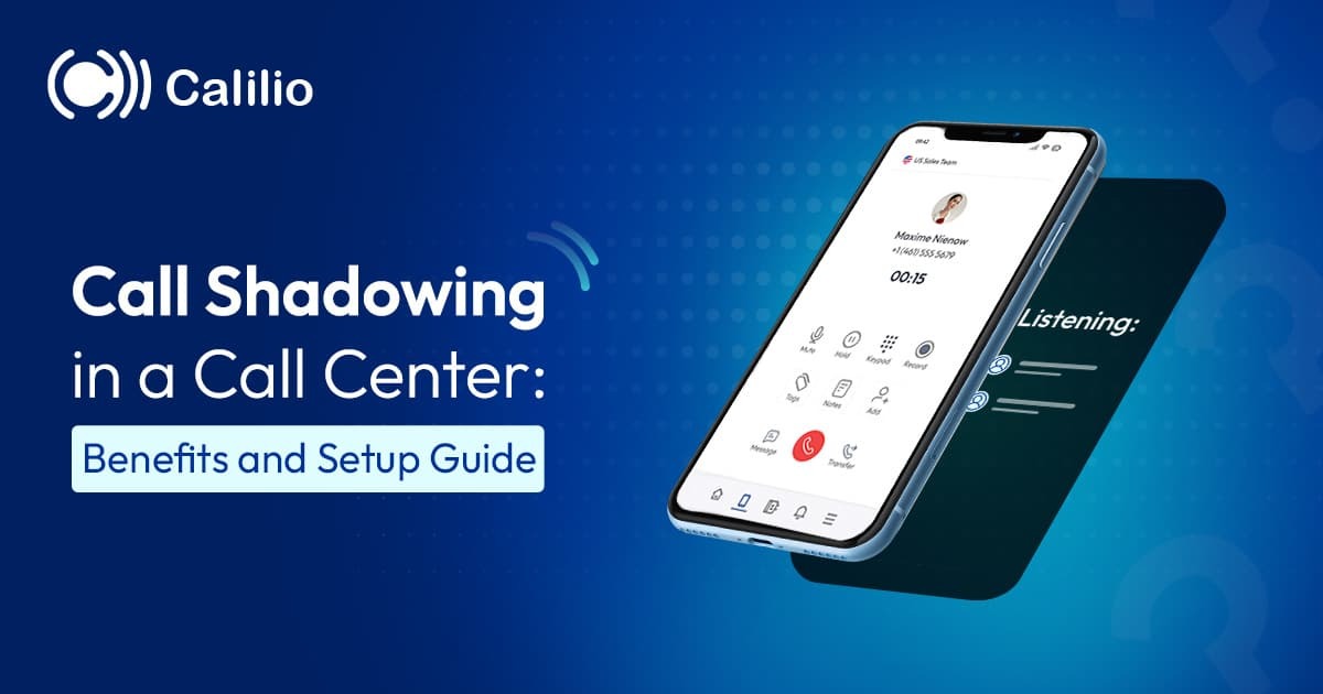 Call Shadowing in a Call Center: Benefits & Setup Guide